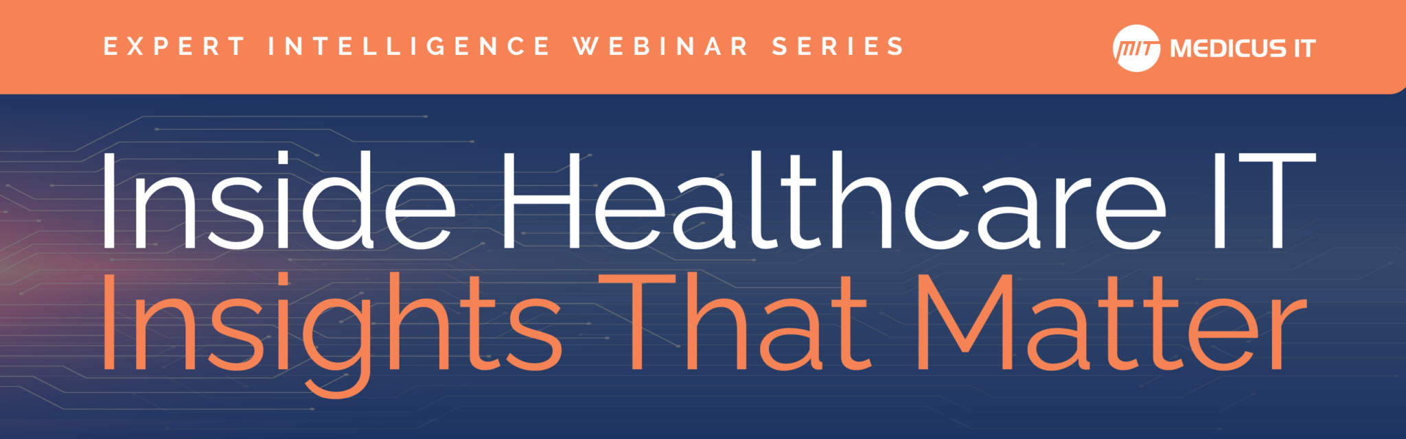 Expert Intelligence Webinar Series - MedicusIT